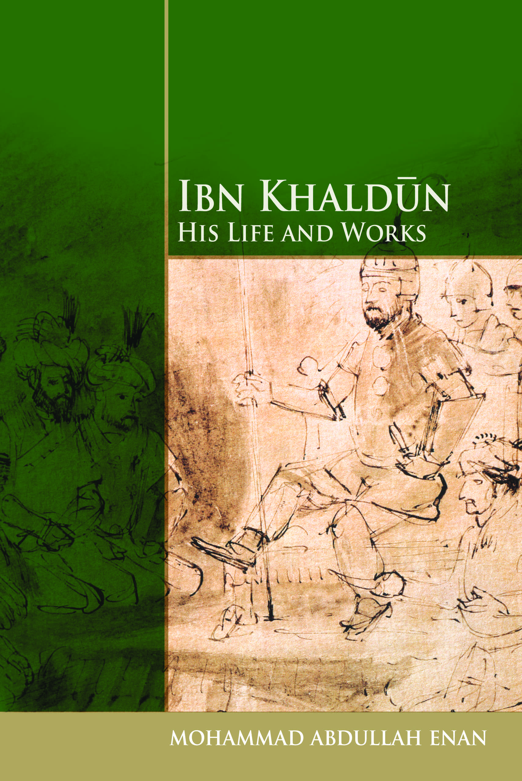 IBN KHALDUN HIS LIFE AND WORKS – DAR AL WAHI PUBLICATION